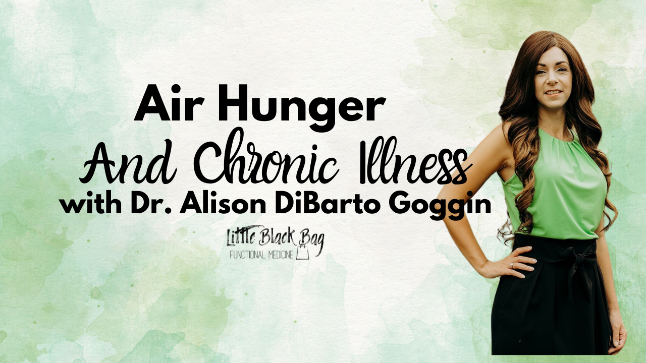 Air Hunger and Chronic Illness - Functional Medicine | Little Black Bag ...